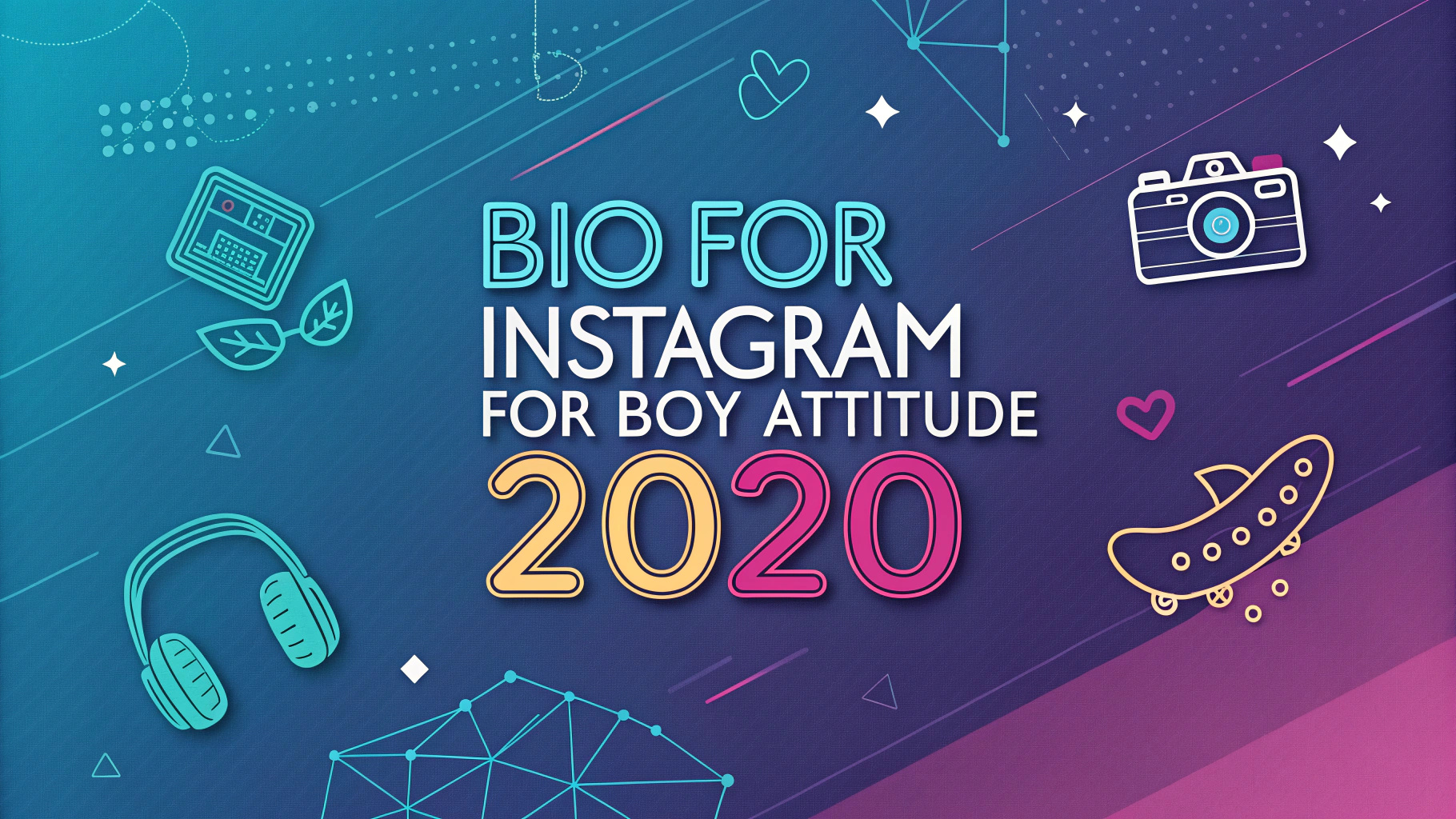 Bio for Instagram for Boy Attitude 2020: The Year of Bold Self ...