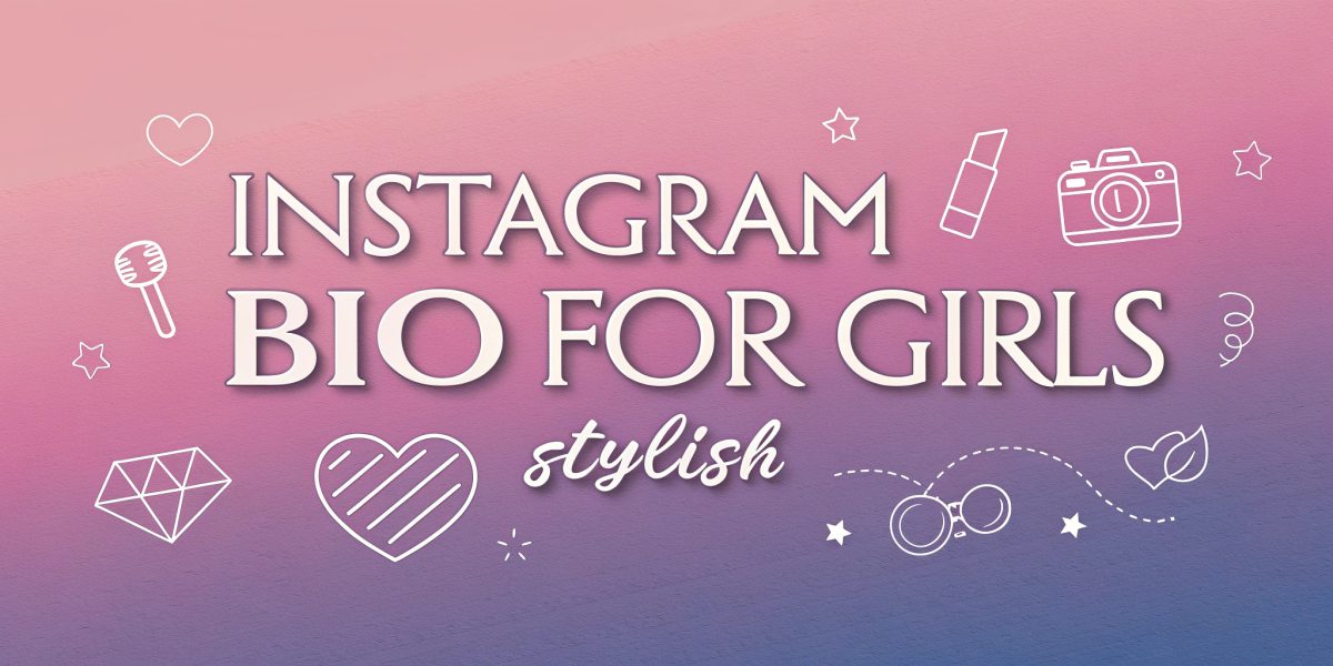 Instagram Bio for Girls Stylish and Unique - InstaBioIdeas