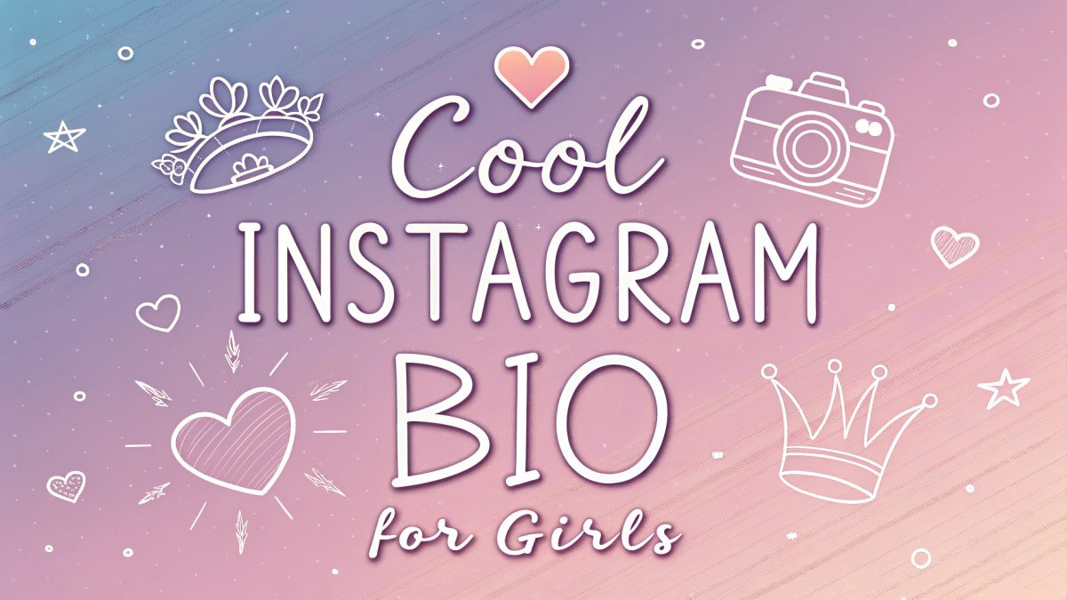 Cool Instagram Bio for Girls: Trendy and Creative Ideas - InstaBioIdeas
