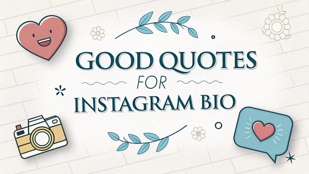 Good Quotes for Instagram Bio: Short, Inspiring Lines - InstaBioIdeas