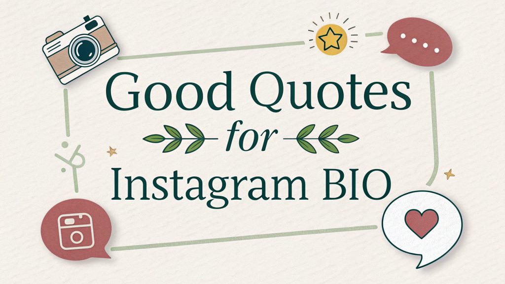 Good Quotes for Instagram Bio: Short, Inspiring Lines - InstaBioIdeas